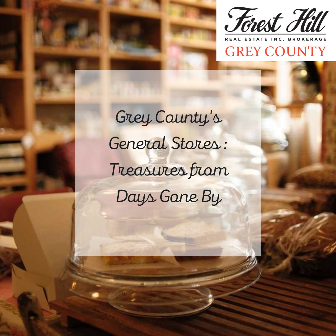 Grey County's General Stores: Treasures from Days Gone By - Mark Murakami REALTOR®